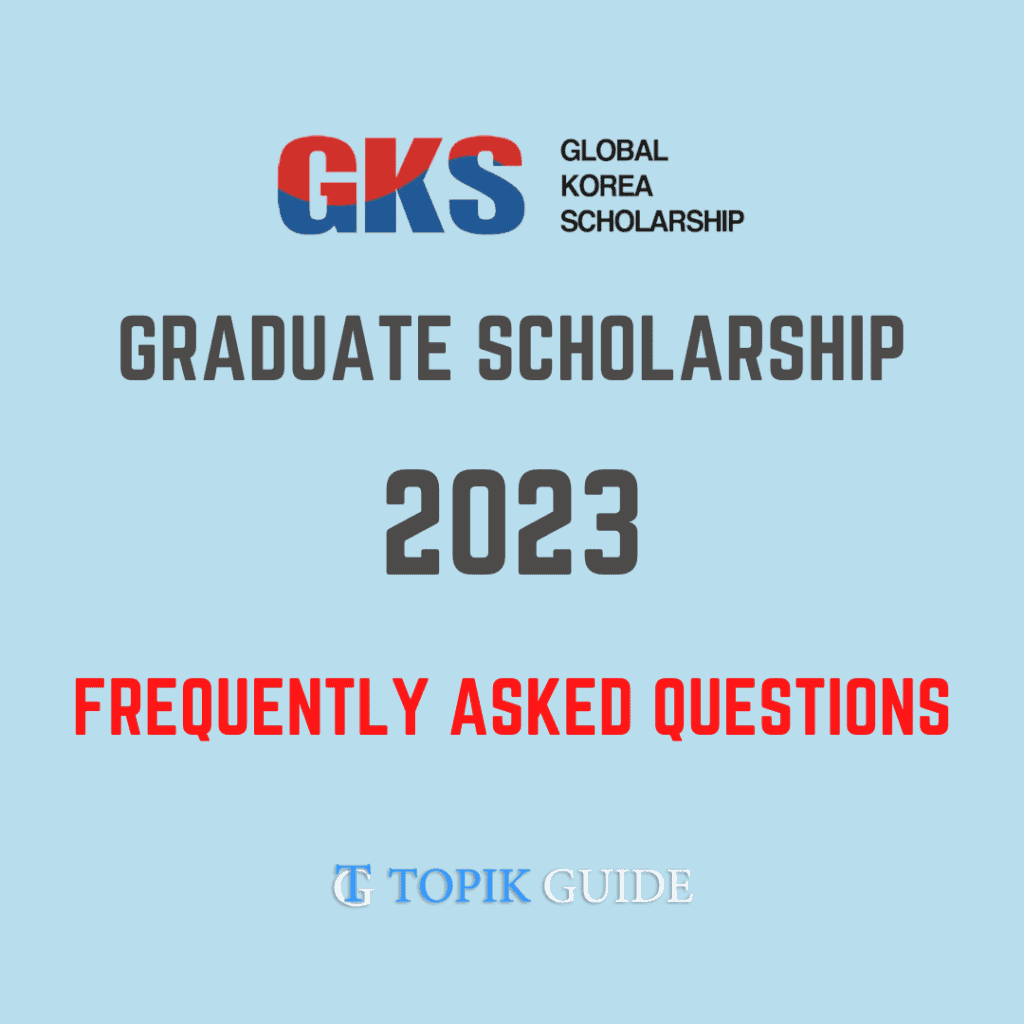 GKS Graduate Scholarship 2024 – Complete FAQ | TOPIK GUIDE